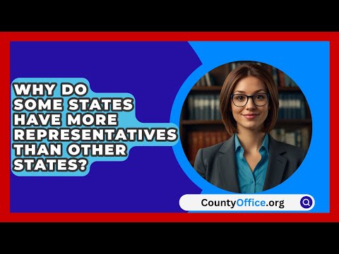 Why Do Some States Have More Representatives Than Other States? - CountyOffice.org