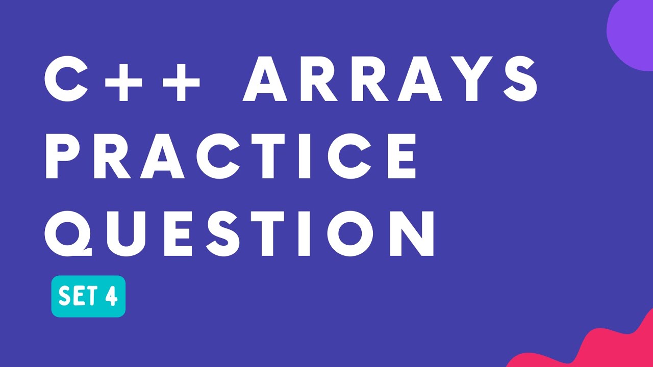 20. C++ Arrays Practice Question Set 4: Boost Your Array Skills | C++ Tutorial | Lecture 20