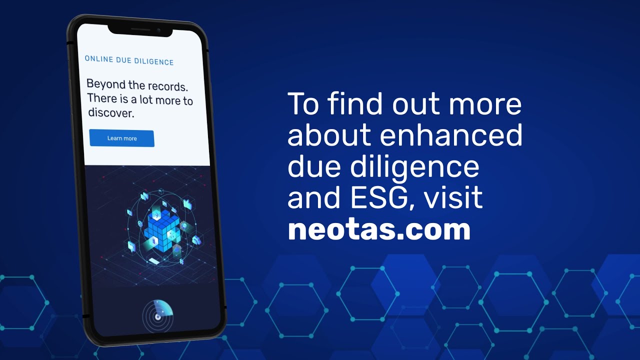Enhanced Due Diligence Videos | Neotas - Enhanced Due Diligence