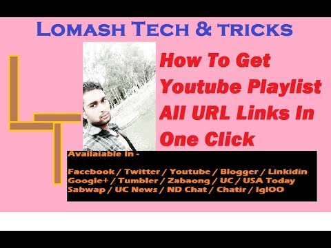 How To Get Youtube Playlist All URL Links By Lomash Tech & Tricks