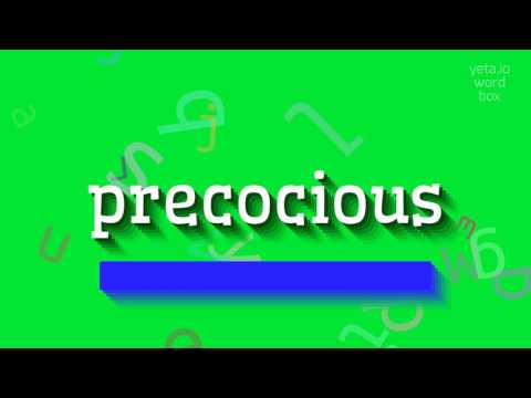 PRECOCIOUS - HOW TO SAY PRECOCIOUS? #precocious