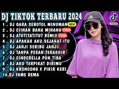 DJ TIKTOK TERBARU 2024 - DJ GARA GARA SEBOTOL MINUMAN | DJ CIINAN BANA REMIX FULL BASS VIRAL TIKTOK