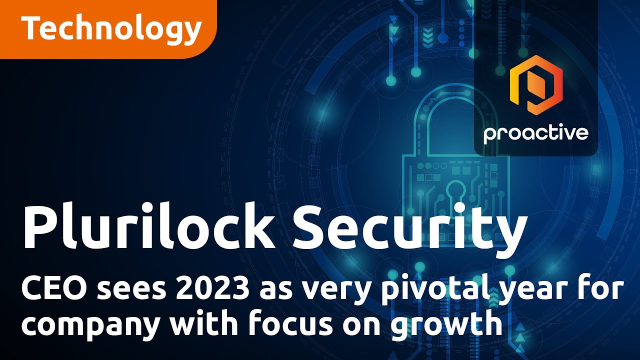 Plurilock Security CEO sees 2023 as pivotal for company with a focus on growth