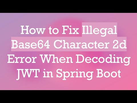How to Fix Illegal Base64 Character 2d Error When Decoding JWT in Spring Boot