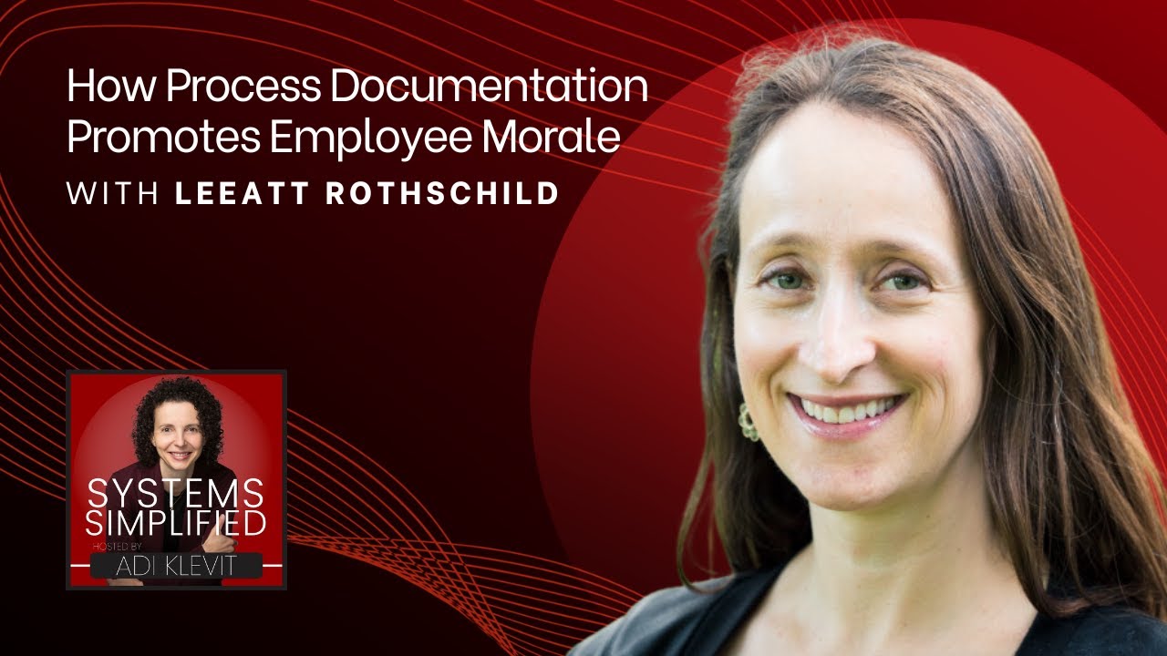 How Process Documentation Promotes Employee Morale With Leeatt Rothschild