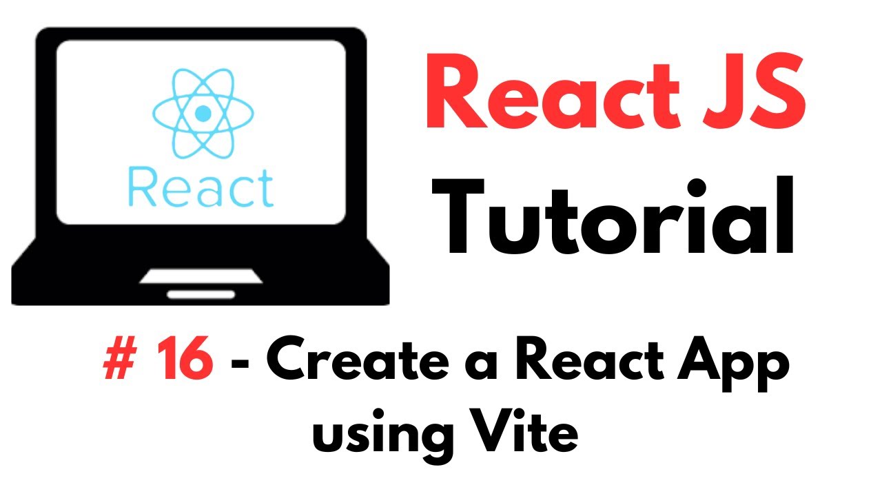 React Tutorial: #16 - Create React App using Vite