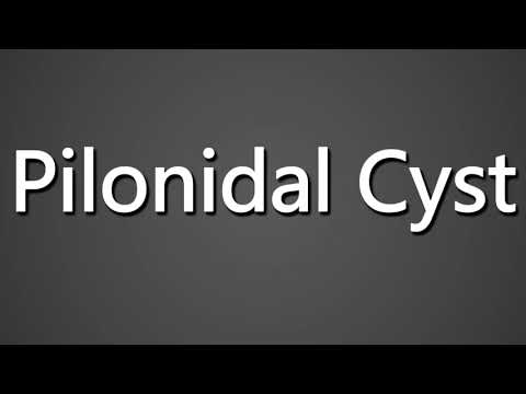 How to Pronounce Pilonidal Cyst