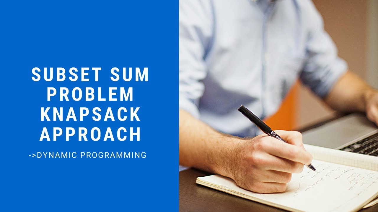 Subset Sum Problem | Dynamic Programming | Recursion | Knapsack