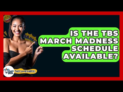 Is the TBS March Madness Schedule Available? - The Comedy Reel