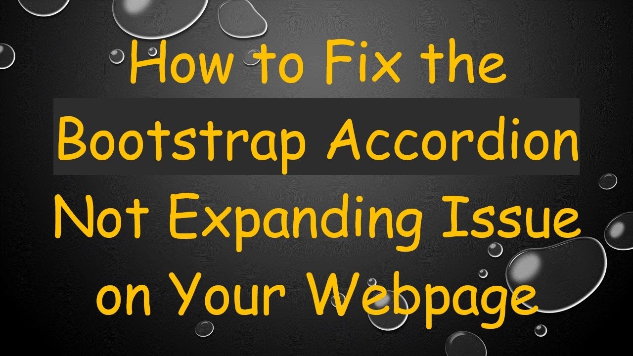 How to Fix the Bootstrap Accordion Not Expanding Issue on Your Webpage