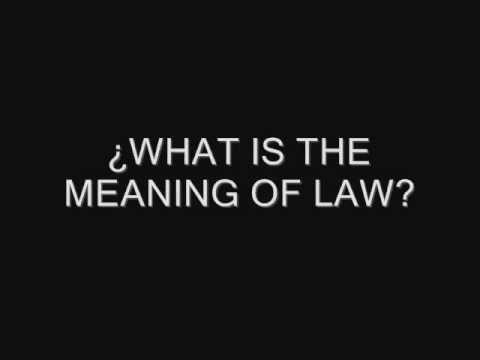 WHAT IS THE MEANING OF LAW?