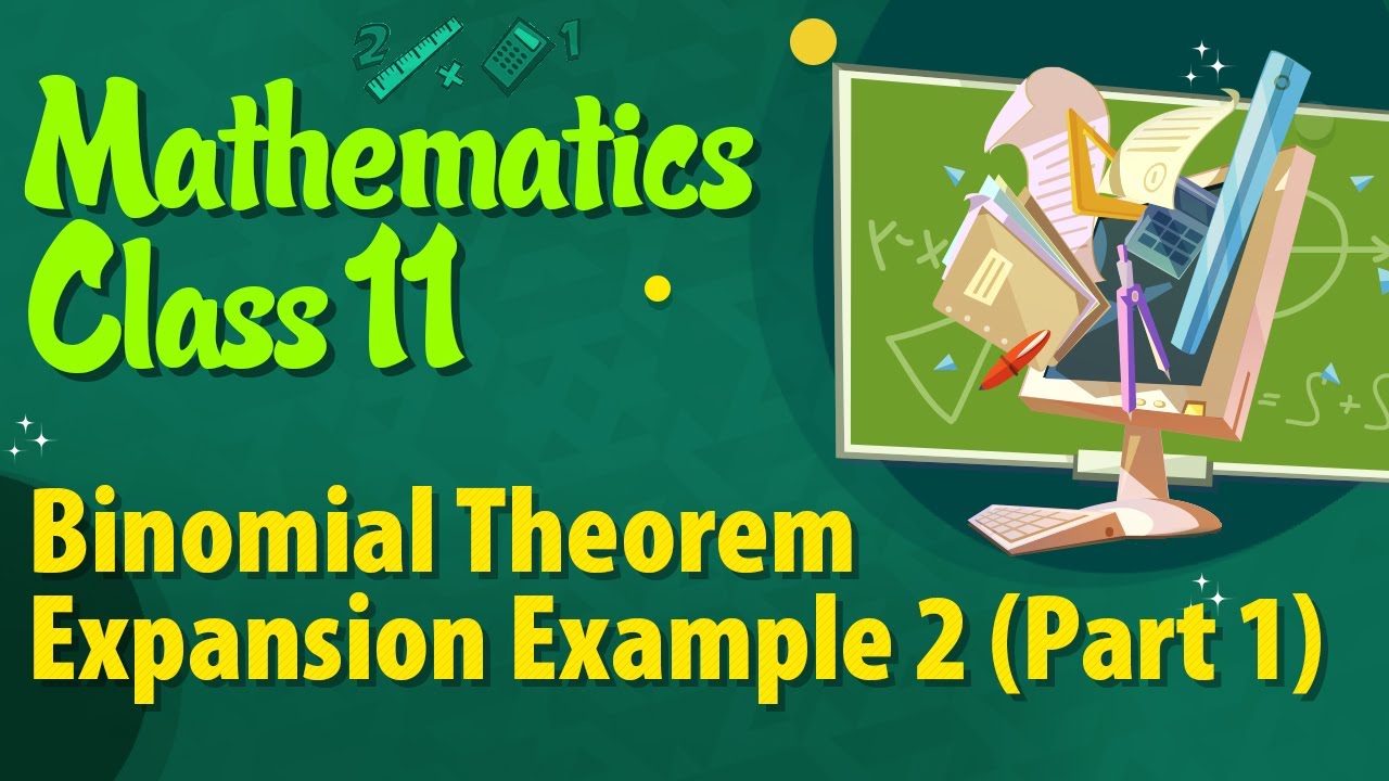 Binomial Theorem Expansion Example 2 (Part 1) - Binomial Theorem  - Class 11 Mathematics