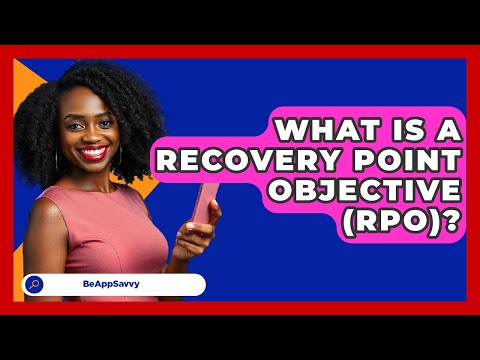 What Is A Recovery Point Objective (RPO)? - Be App Savvy