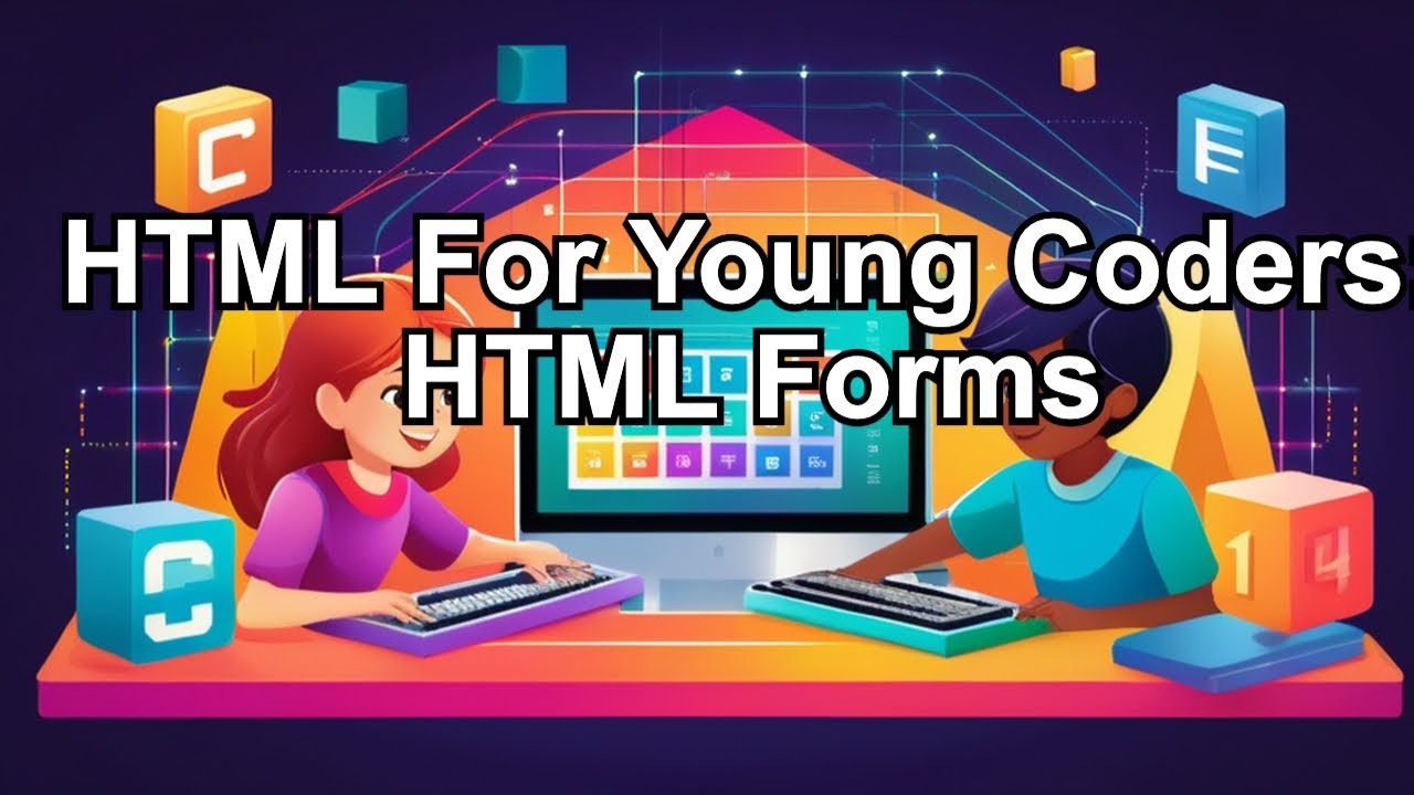 Learn Web Development for Kids:HTML Forms