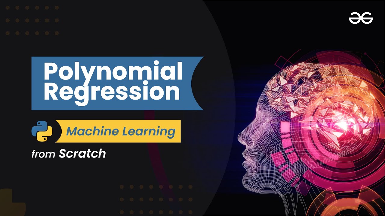 Polynomial Regression from Scratch | Machine Learning from Scratch | Upskill with GeeksforGeeks
