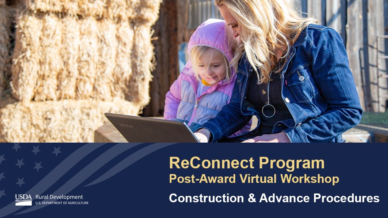 ReConnect Program Post Award Workshop - Construction and Advance Procedures