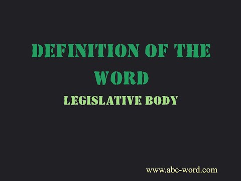 Definition of the word "Legislative body"