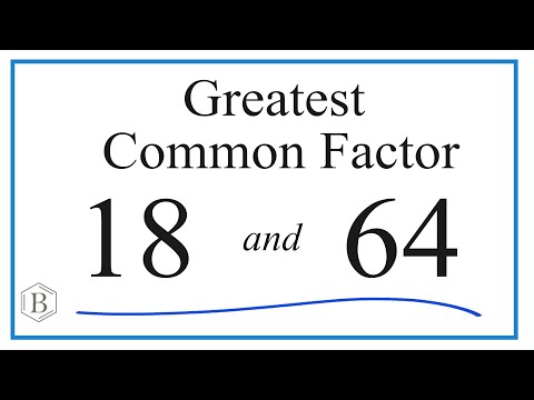 How to Find the Greatest Common Factor for 18 and 64