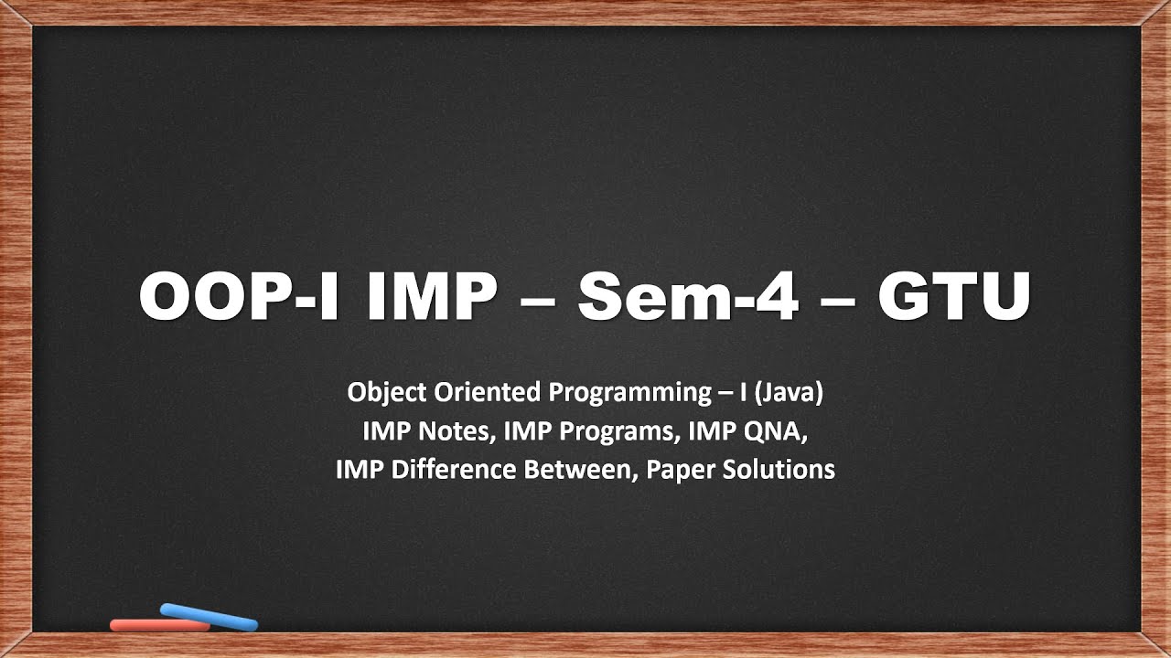 Object Oriented Programming (OOP) (Java) IMPs, Notes, Programs, QNA, Paper Solutions - Sem-4 - GTU
