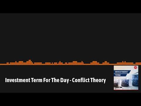 Investment Terms - Investment Term For The Day - Conflict Theory