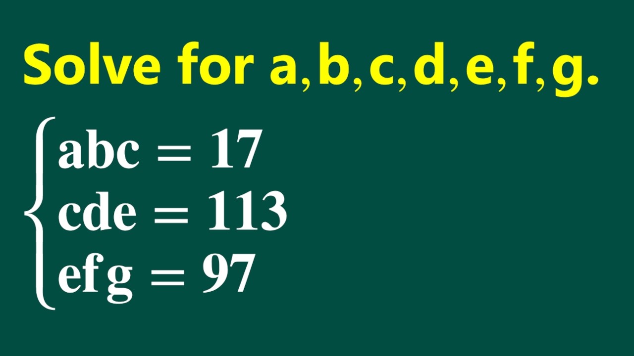 abc=17, cde=113, efg=97 – What are a, b, c, d, e, f, g?