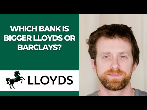 Which bank is bigger Lloyds or Barclays?