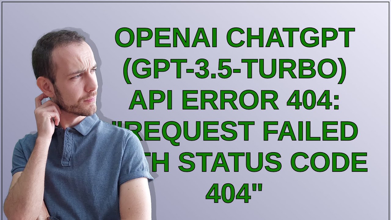 OpenAI ChatGPT (gpt-3.5-turbo) API error 404: 
