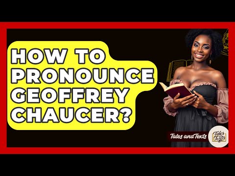 How To Pronounce Geoffrey Chaucer? - Tales And Texts