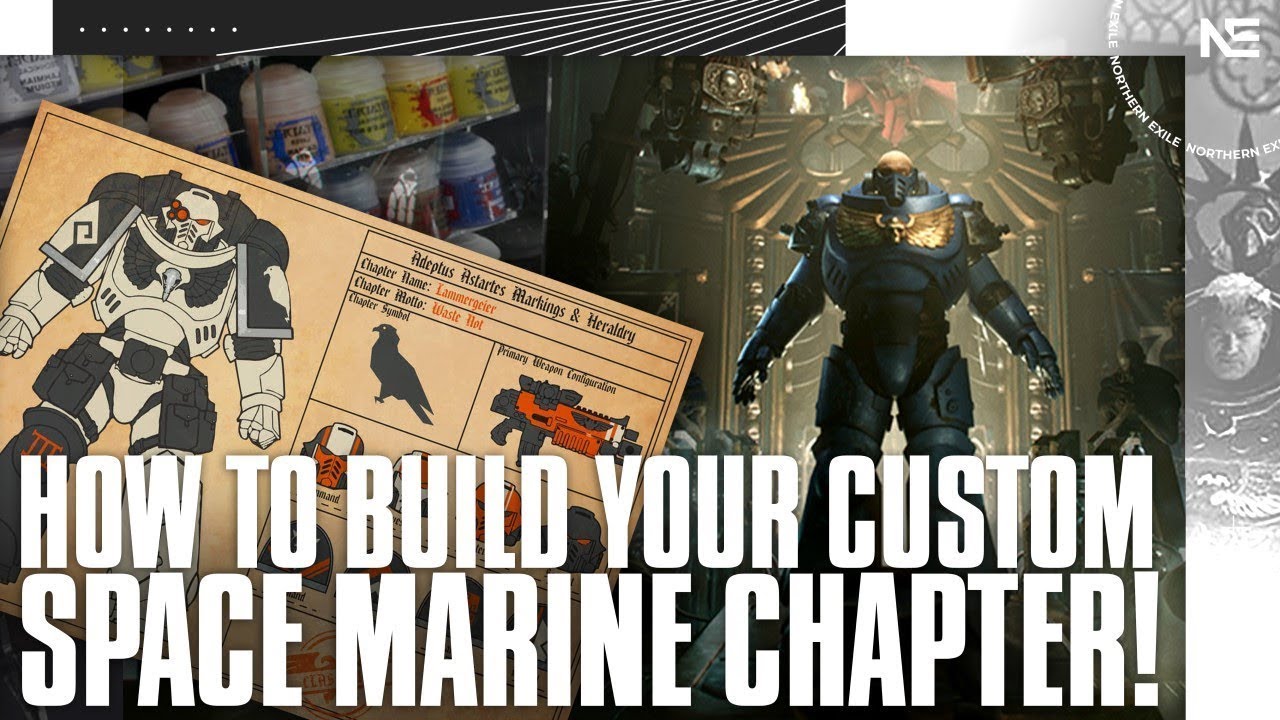 How to Build YOUR Custom Space Marine Chapter! And Wider 40K Custom Lore! A 40K Rant.