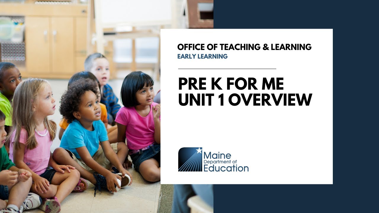 Pre K for ME Unit 1 Overview