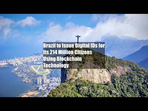 Brazil to Issue Digital IDs for Its 214 Million Citizens Using Blockchain Technology