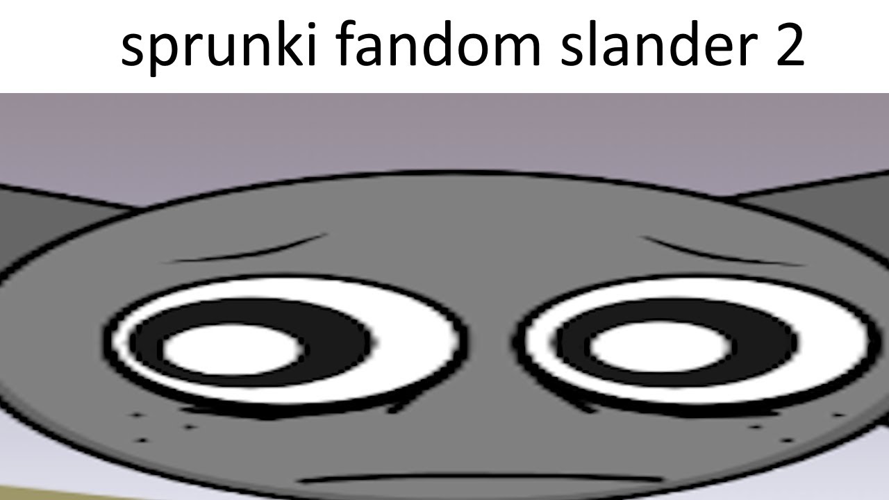 sprunki fandom slander 2
