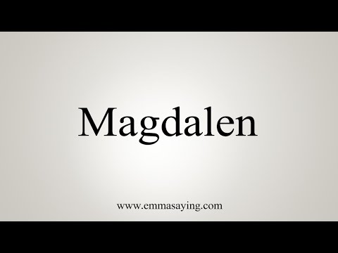 How To Say Magdalen