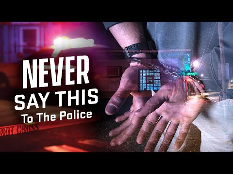 You NEVER Want To Say This To The Police...