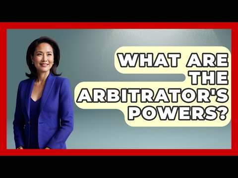 What Are The Arbitrator's Powers? - Auto Coverage Explained