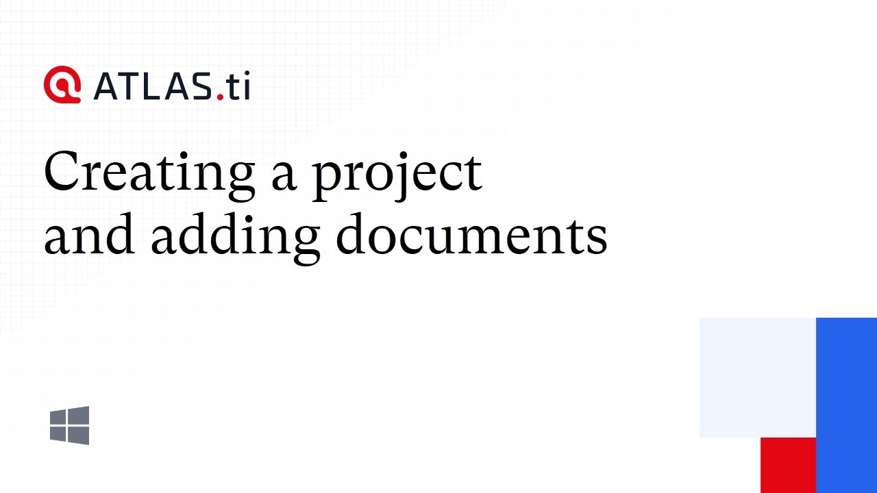 Create a project & add documents - ATLAS.ti Windows