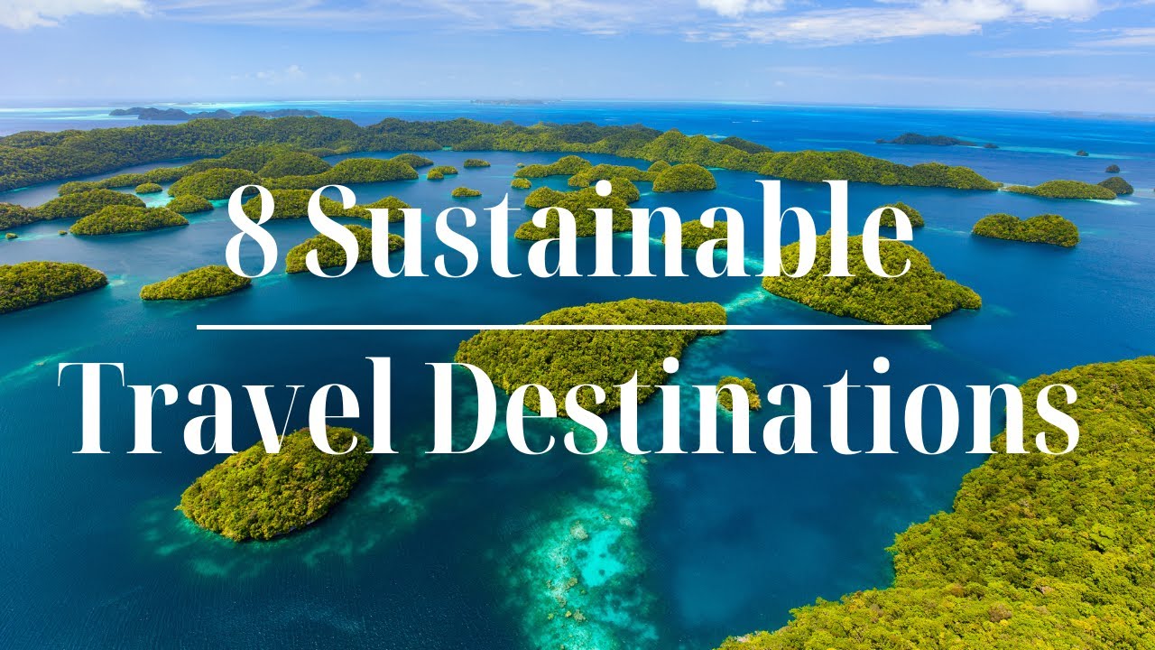 The Ultimate Ecotourism Guide: Explore 8 Stunning Destinations