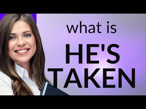 "He's Taken": Unraveling the Meaning in English