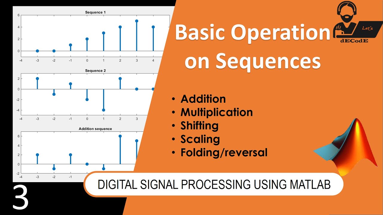 Basic Operations on Sequences using MATLAB || Part-3 || let's dECodE || DSP using MATLAB