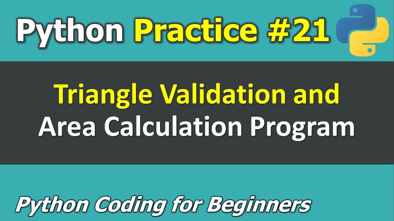 Practice #21: Program to Validate and Calculate Area of a Triangle | Python Coding for Beginners