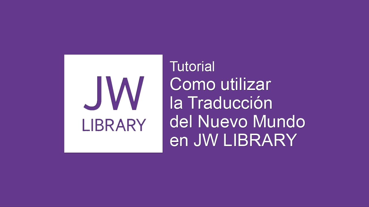 Cómo utilizar la Traducción del Nuevo Mundo en Español en JW Library - JW Tutoriales