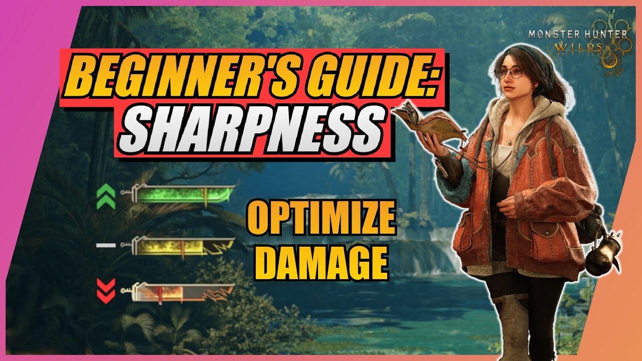 The Secret to INSANE Damage | Hunter's Guide to SHARPNESS | Monster Hunter Wilds