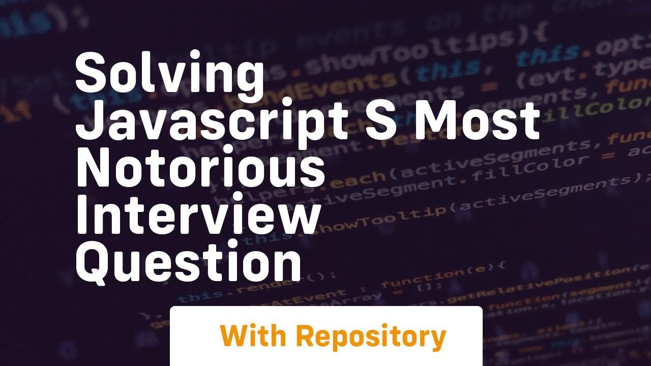 Solving javascript s most notorious interview question