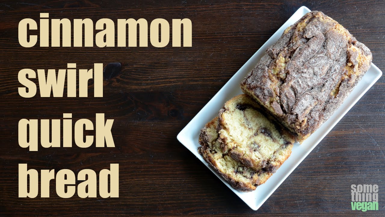 cinnamon swirl quick bread Something Vegan