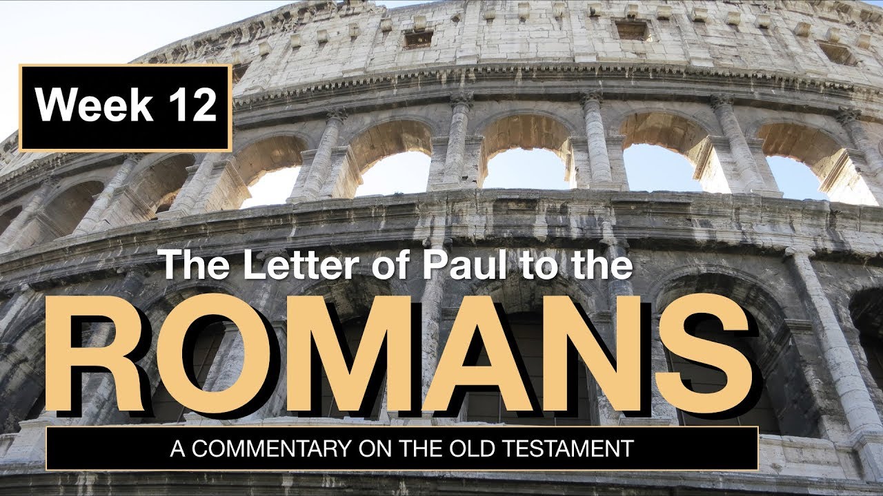 Romans - Week 12
