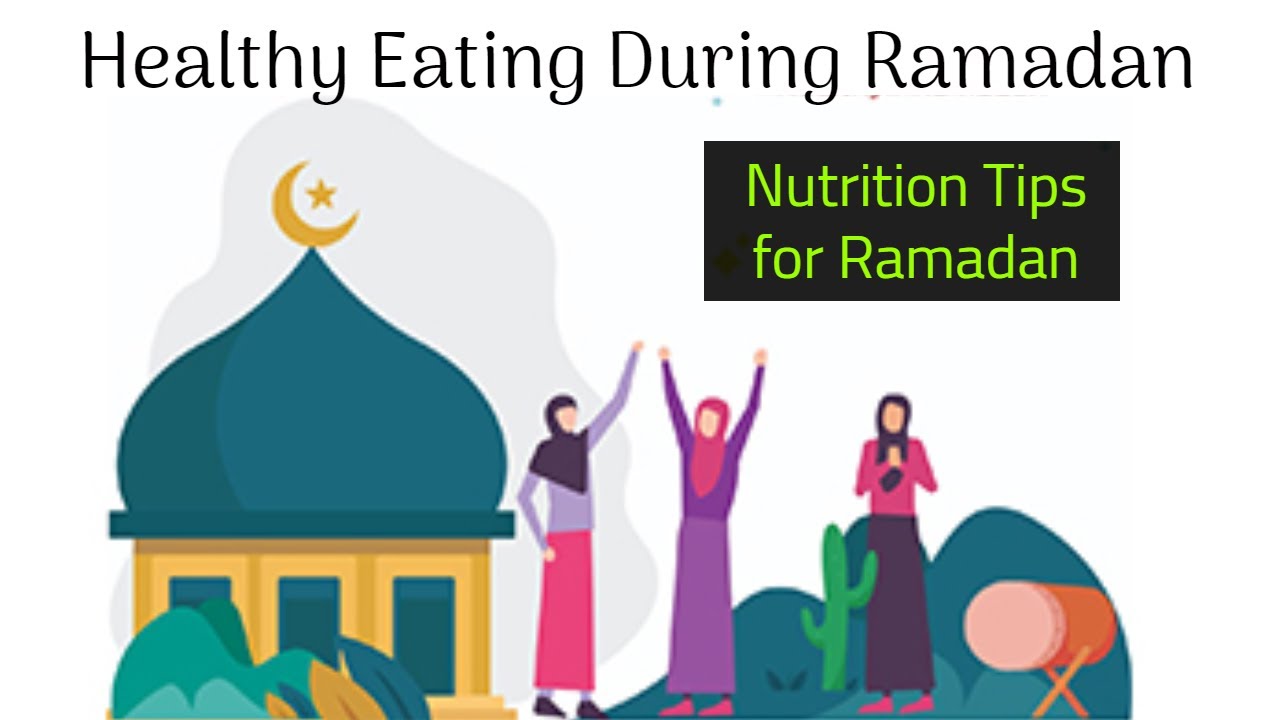 Nutrition Tips for Ramadan | Top Tips for Healthy Eating During Ramadan