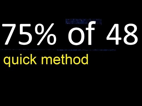 75% de 48 , percentage of a number . 75 percent of 48 . procedure