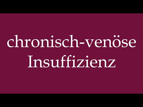 How to Pronounce ''chronisch-venöse Insuffizienz'' (chronic venous insufficiency) in German