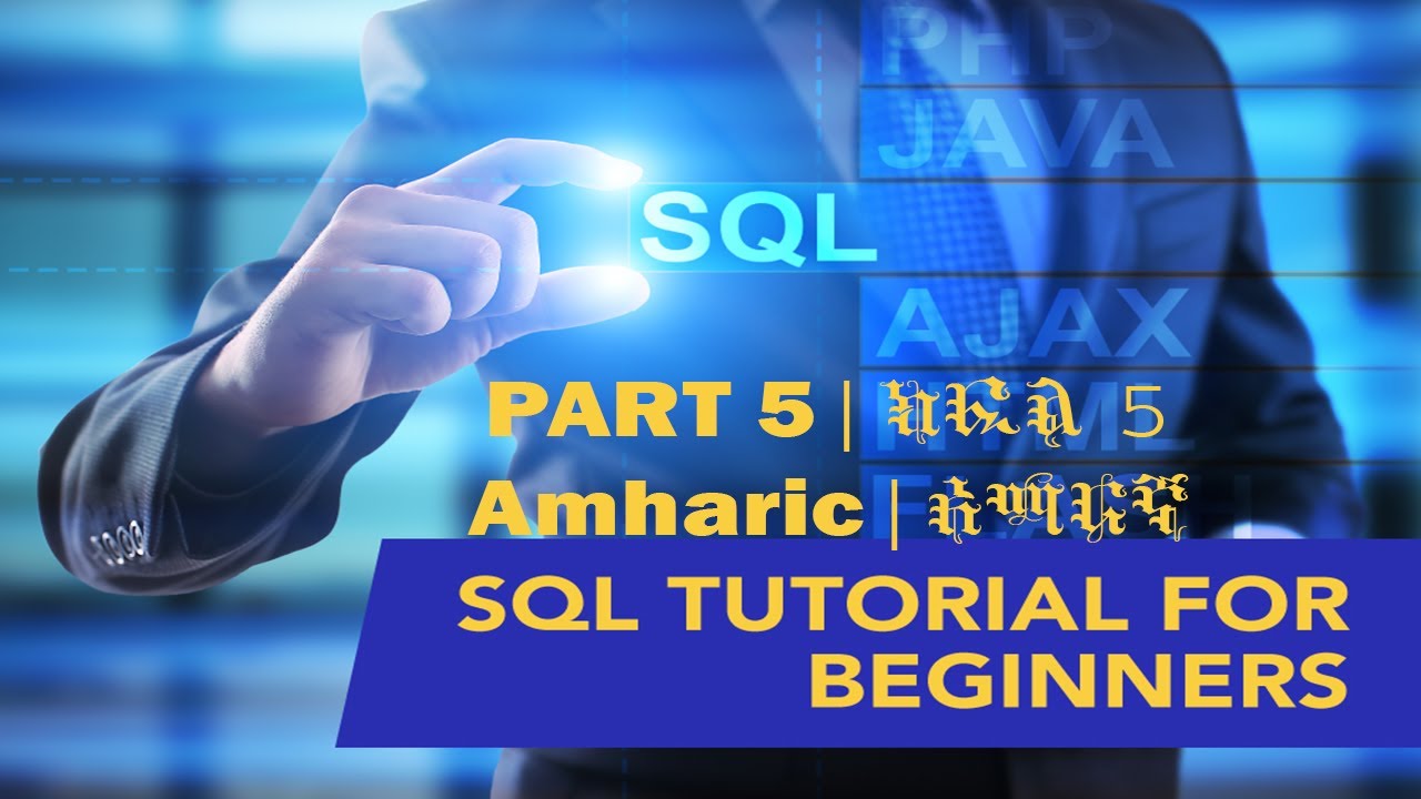 SQL tutorial for beginners Amharic   Part 5