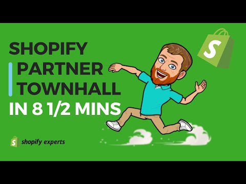March 2022 Shopify Partner Townhall in 8 1/2 minutes